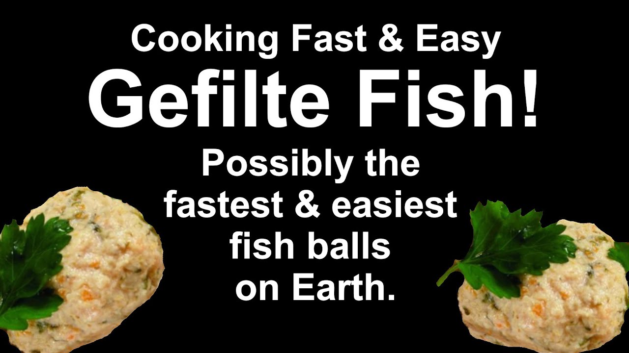 Cooking Fast and Easy Gefilte Fish - YouTube