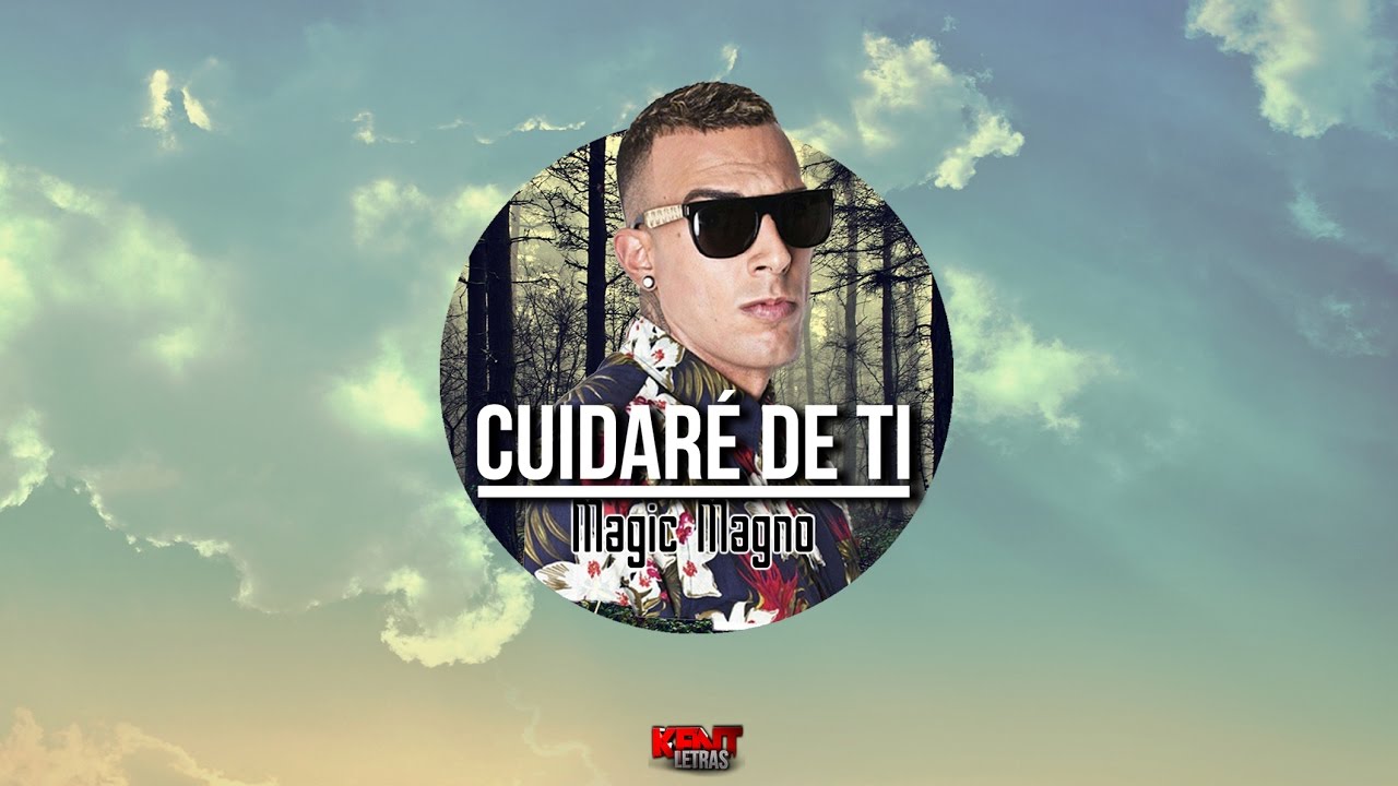 Cuidaré De Ti Magic Magno Videolyricsletra Youtube
