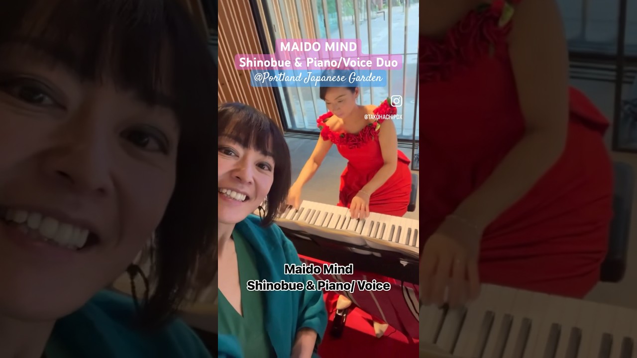 Shinobue & Piano/ Voice Duo, “Maido Mind” at Portland Japanese Garden ...