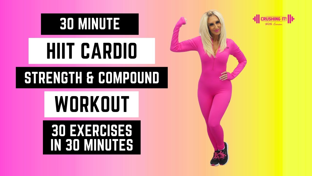 30 Minute HIIT Cardio Strength & Compound Workout - 30 Exercises In 30 ...
