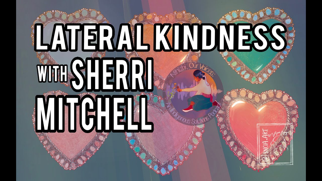 Lateral Kindness: Sherri Mitchell, Traditions of Compassion, and the ...