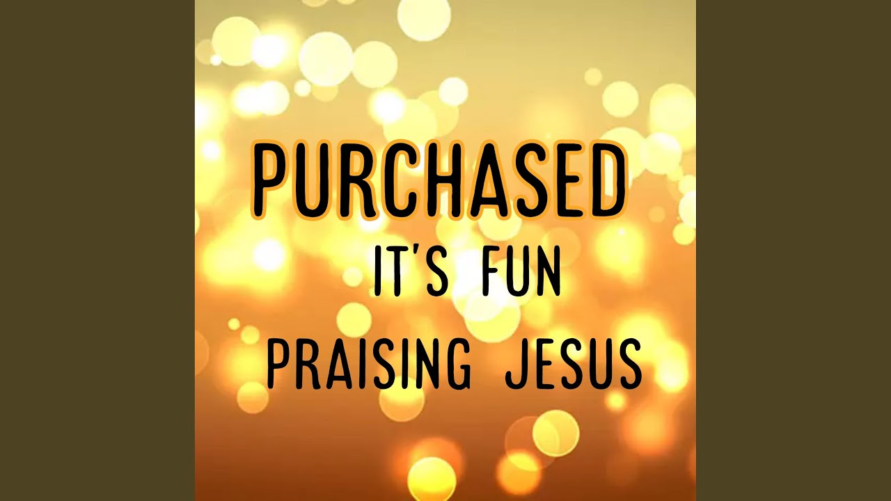 IT'S FUN PRAISING JESUS - YouTube