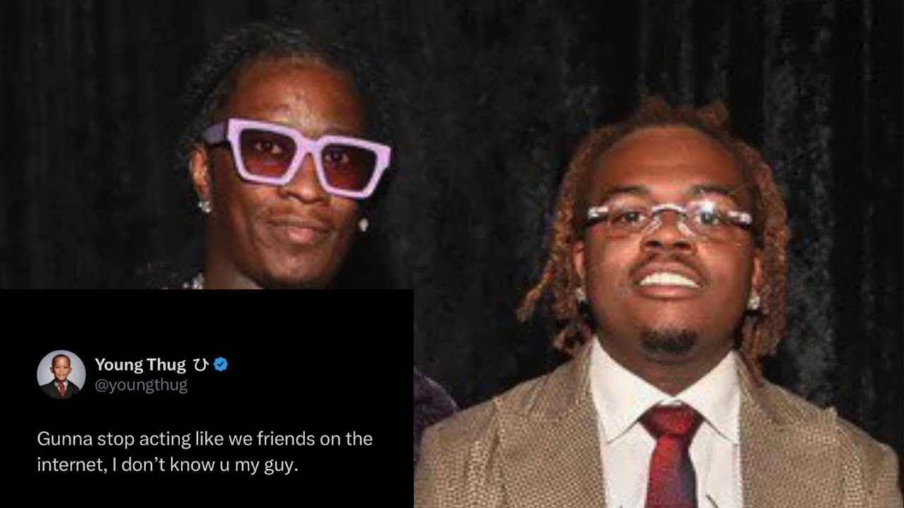 YOUNG THUG DISSED GUNNA STOP ACTING LIKE WE FRIENDS🤔 - YouTube