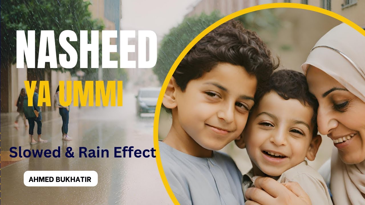 Ya Ummi _ Ahmed Bukhatir - Nasheed For you #nasheedforrelax - YouTube
