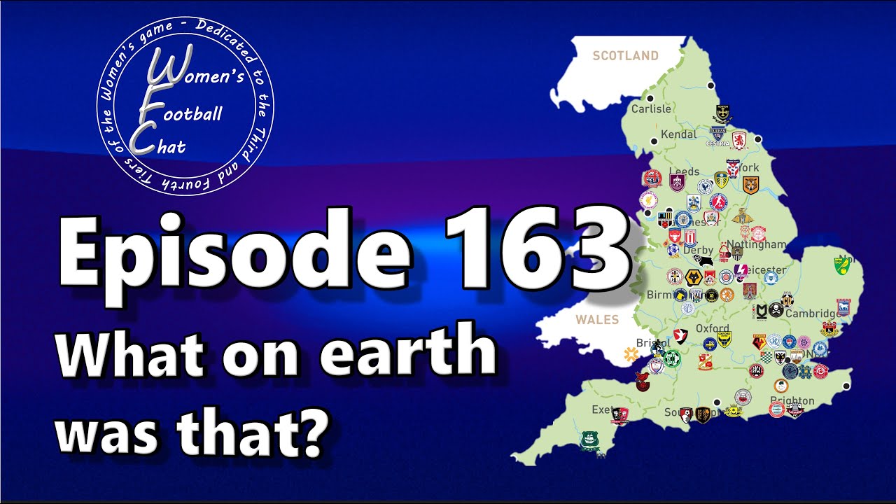 Women's Football Chat - Episode 163 - What on earth was that? - YouTube
