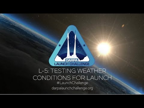 L-5: Testing Weather Conditions for Launch - DARPA Launch Challenge ...