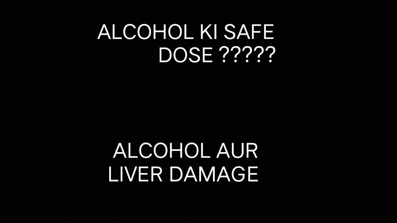 ALCHOL AND LIVER DAMAGE IN 5 MINS.|| SAFE DOSE OF ALCOHOL|| TREATMENT ...