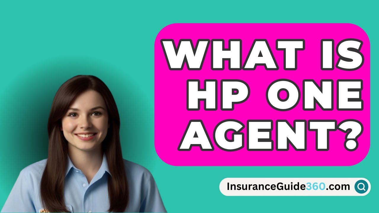 What Is HP One Agent? - InsuranceGuide360.com - YouTube
