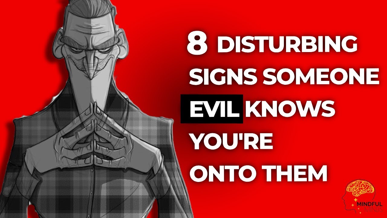 8 Disturbing Signs Someone Evil Knows You're Onto Them - YouTube