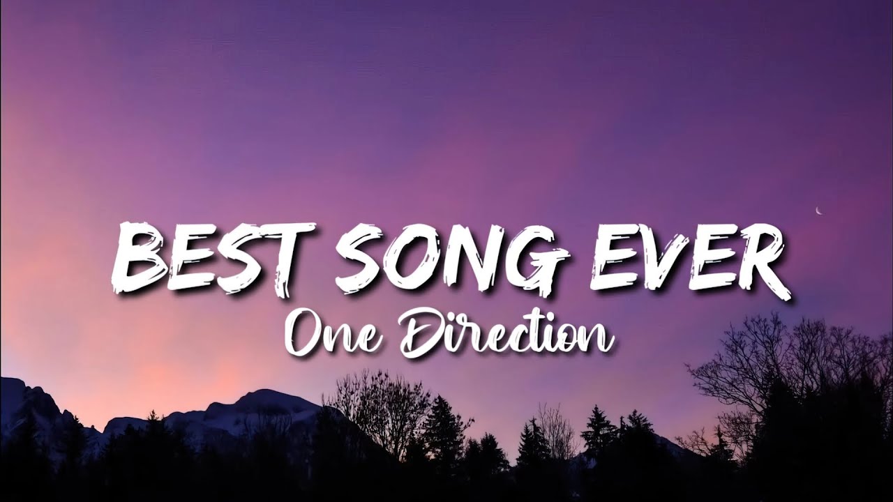 One Direction - Best Song Ever (Lyrics) - YouTube