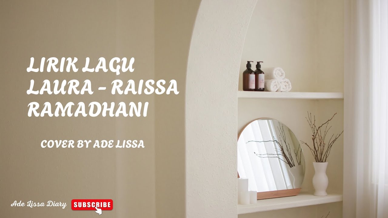Lirik Lagu Laura - Raissa Ramadhani | Cover by Ade Lissa - YouTube