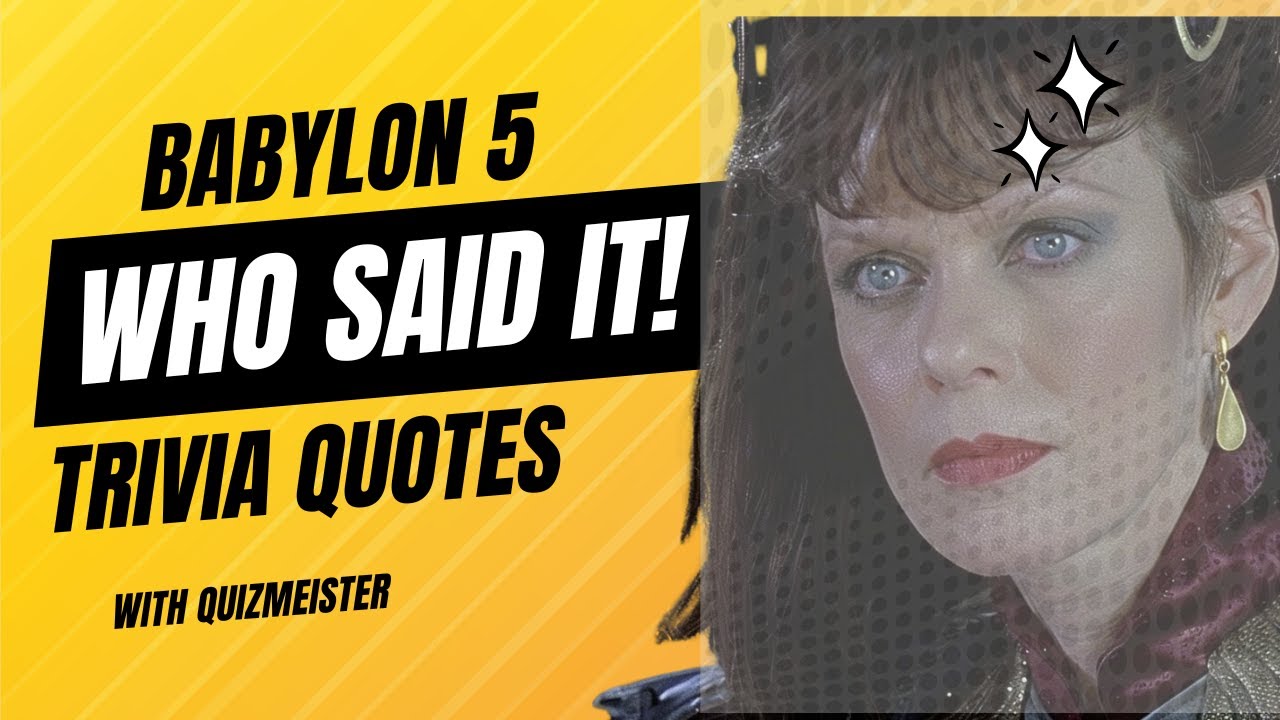 Babylon 5 QUOTES --Who Said It? Trivia Quiz! #babylon5 #trivia #scifi # ...