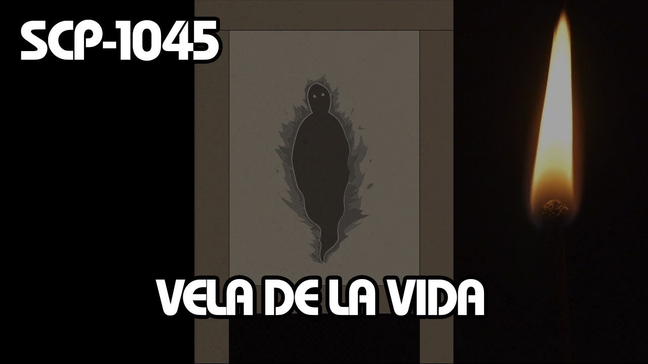 SCP-1045: Vela de la vida (Español Latino) - YouTube