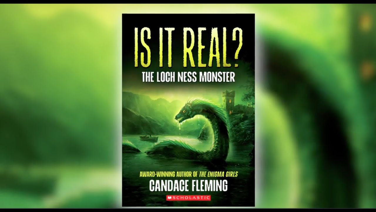 Is it Real? The Loch Ness Monster by Candace Fleming | Official ...