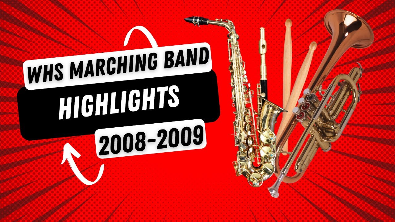 WHS Marching Band: 2008 - 2009 Highlights - YouTube