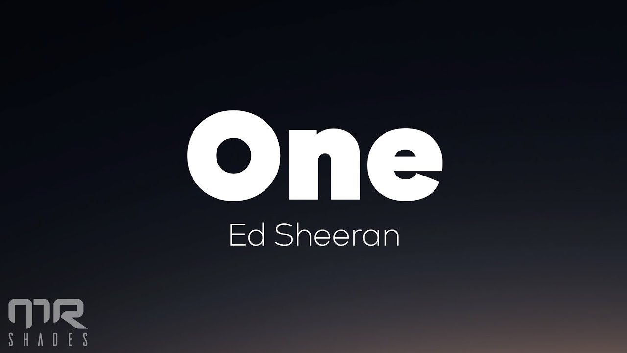 Ed Sheeran - One (Lyrics) - YouTube