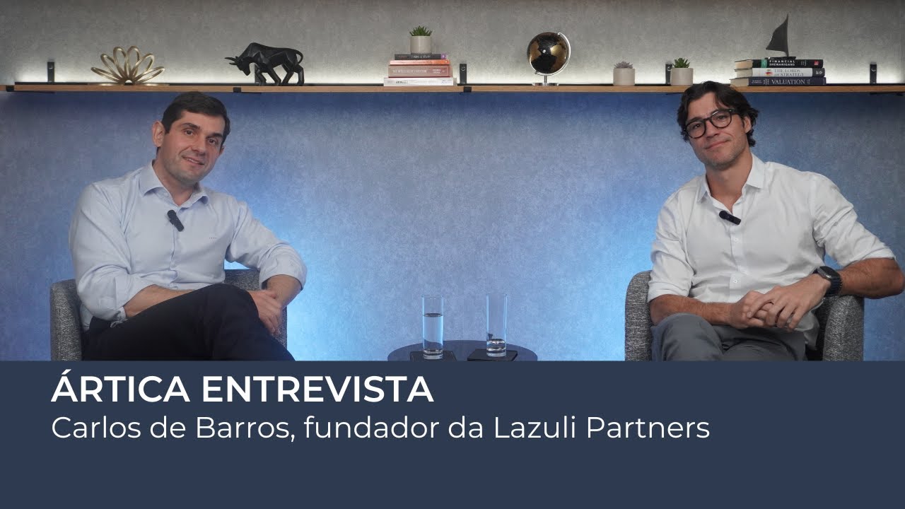 Ártica Entrevista #12 - Carlos de Barros, Fundador da Lazuli Partners ...