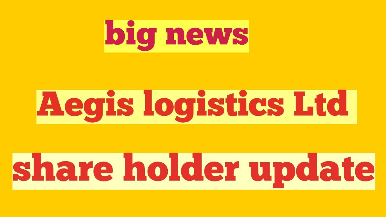 Aegis logistics Ltd latest news, Aegis logistic Ltd news today - YouTube