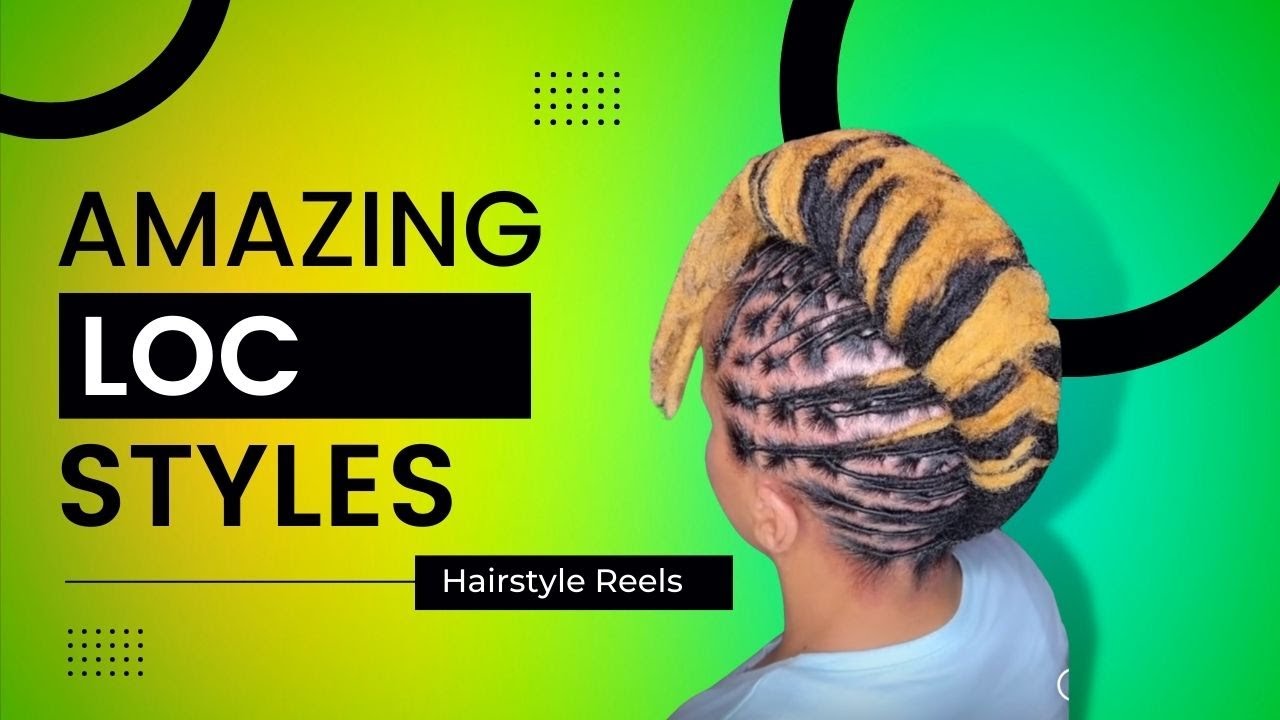 Amazing Loc Reels | Style Ideas - YouTube