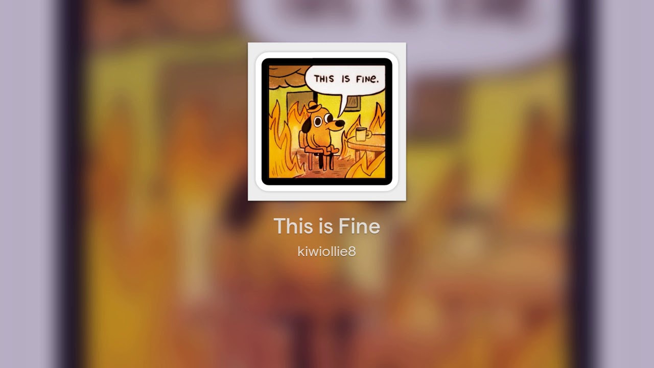 This is Fine - YouTube