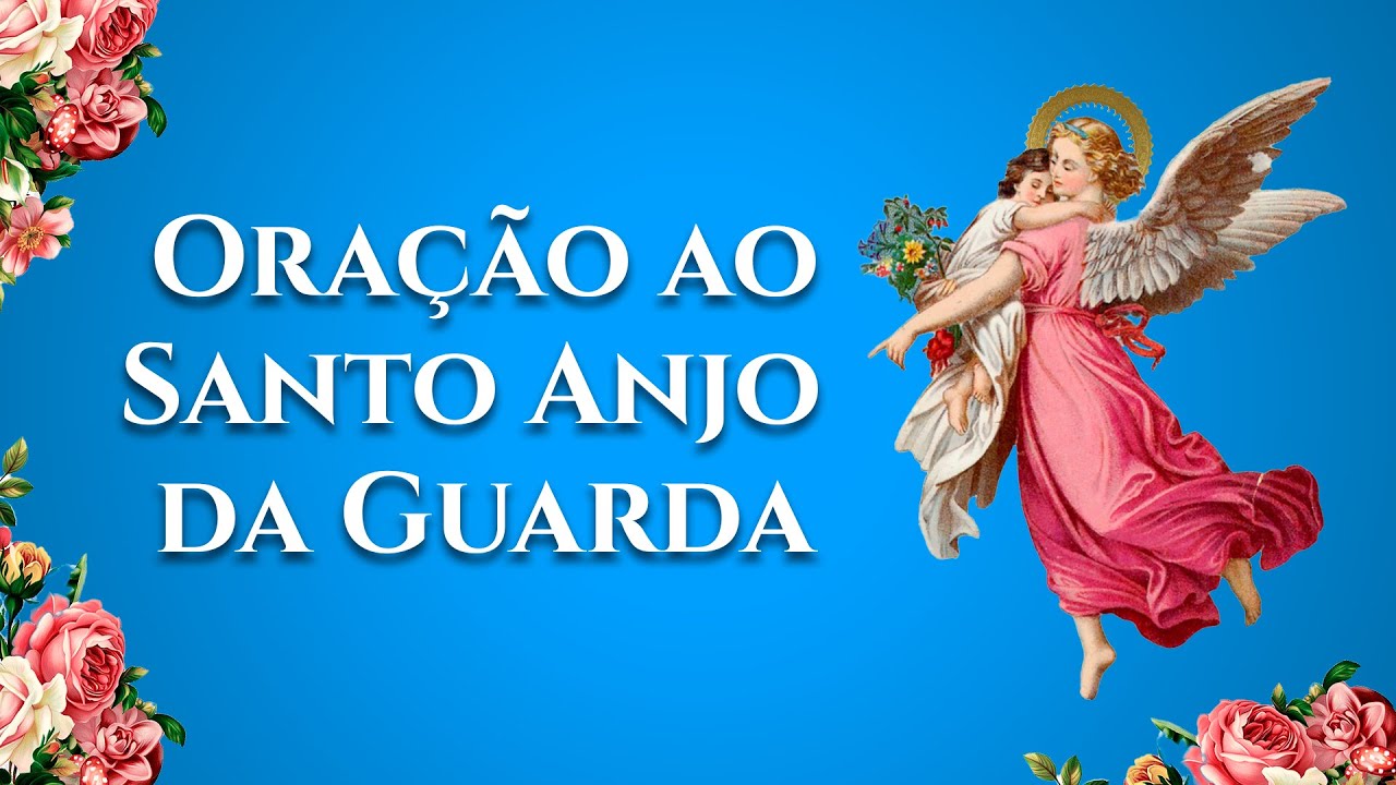 Oração ao Santo Anjo da Guarda - Terça-feira - YouTube