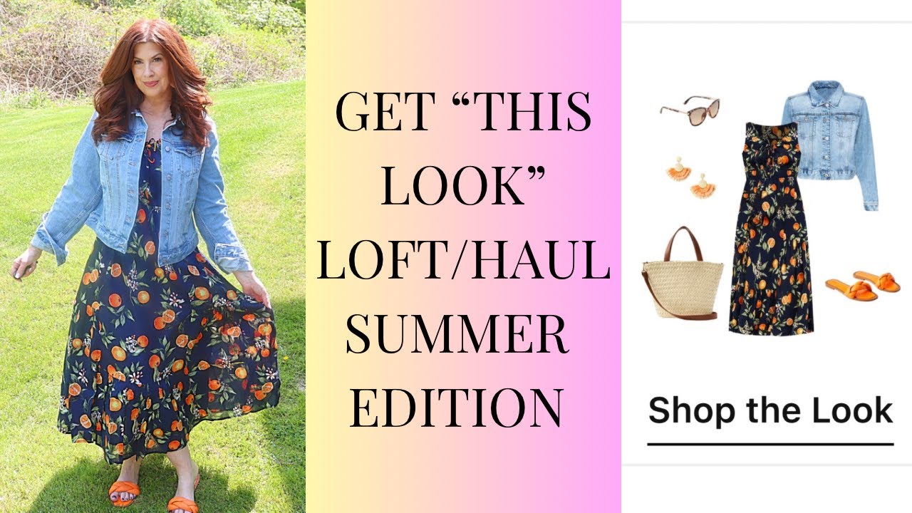 GET ‘THIS LOOK’ LOFT HAUL/SUMMER EDITION/FASHION OVER 50 - YouTube