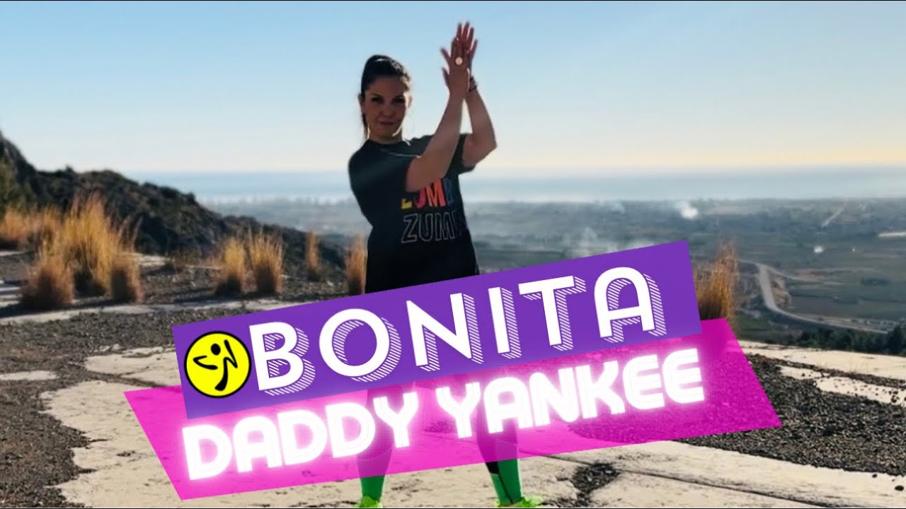 Bonita Daddy Yankee Reggaeton Zumbachoreo Youtube