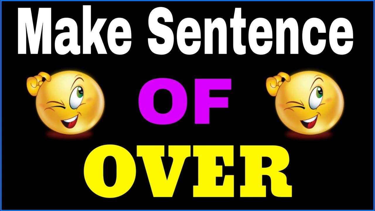 Over Sentence English Make Sentence Of Over Over Ka Make Sentence over-sentence-english-make-sentence-of-over-over-ka-make-sentence