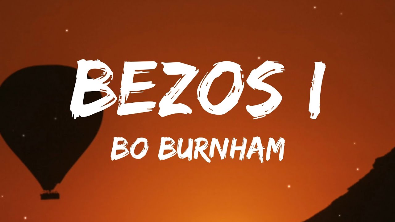 Bo Burnham - Bezos I (Lyrics) "ceo entrepreneur born in 1964" - Jeff ...