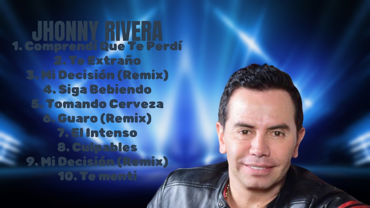 Jhonny Rivera-Ultimate hits anthology of 2024-Premier Songs Mix-Laid ...