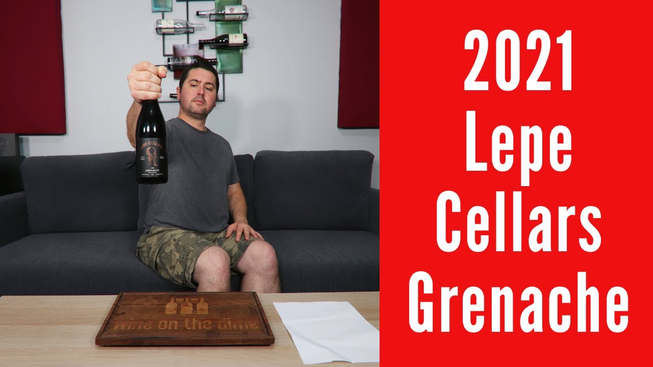 2021 Lepe Cellars Grenache Wine Review - YouTube