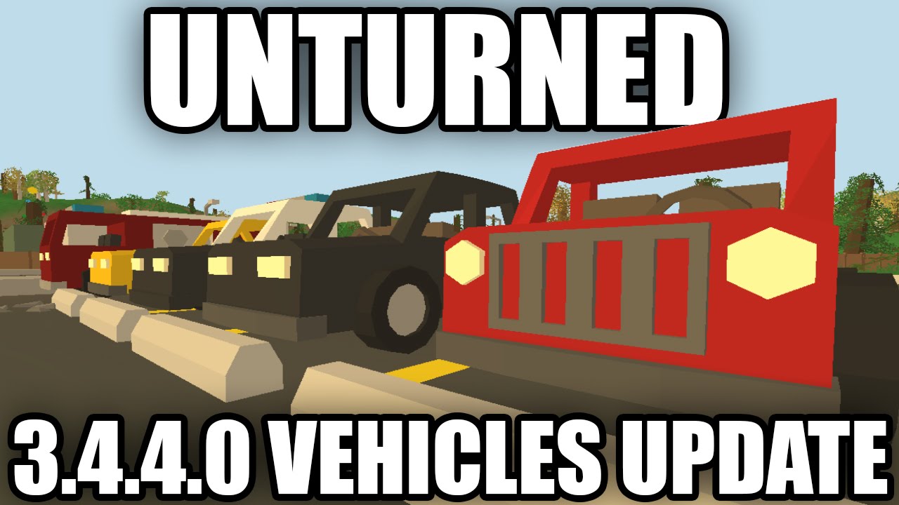Unturned: 3.4.4.0 VEHICLES UPDATE! (Hatchback, Roadster, Truck, Police ...