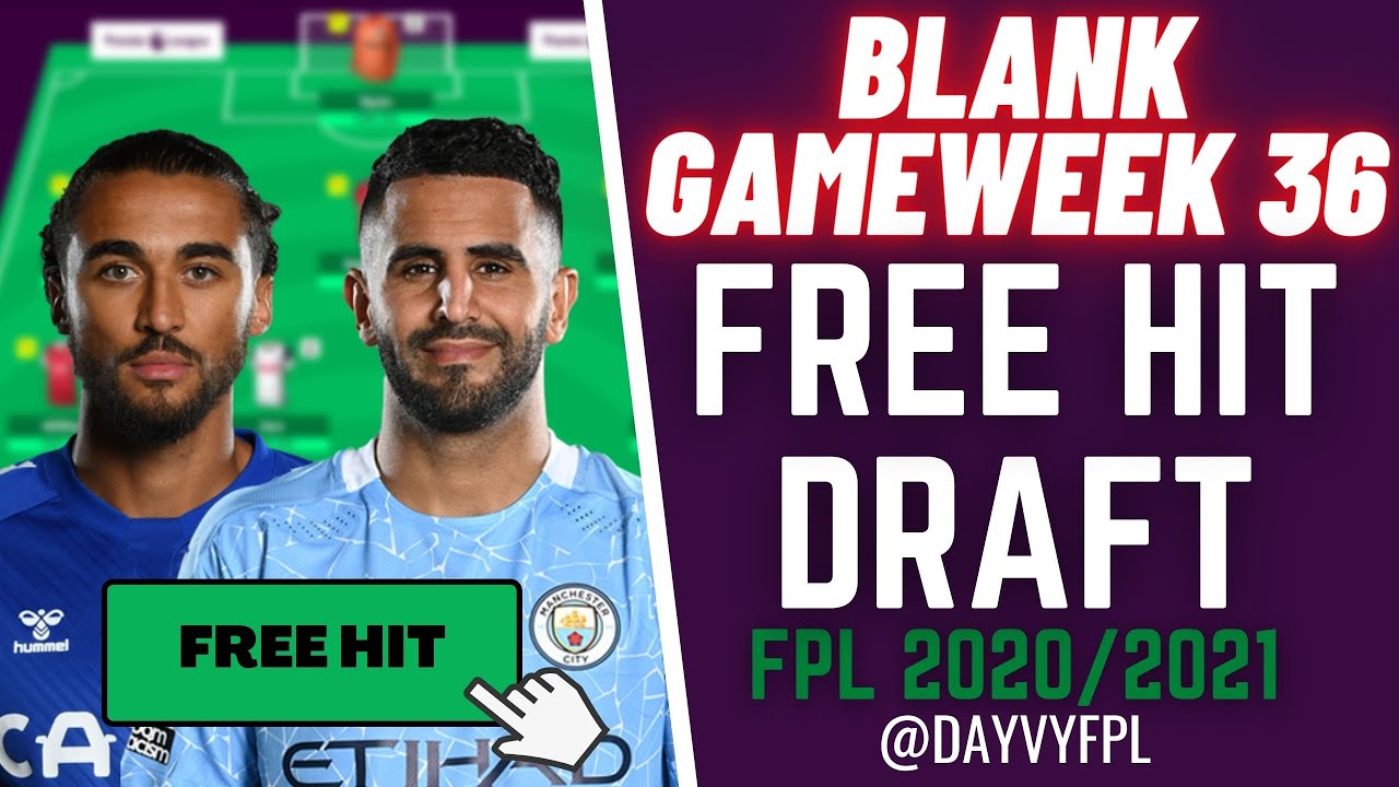 FREE HIT Draft! BLANK GAMEWEEK 36! FPL 2020/2021! - YouTube