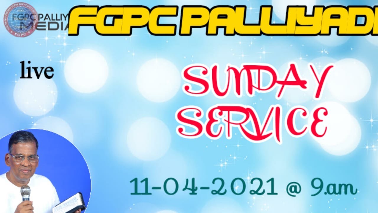 LIVE | SUNDAY SERVICE | FGPC PALLIYADI |(thiriyamai nil)11-04-2021 | Pr ...
