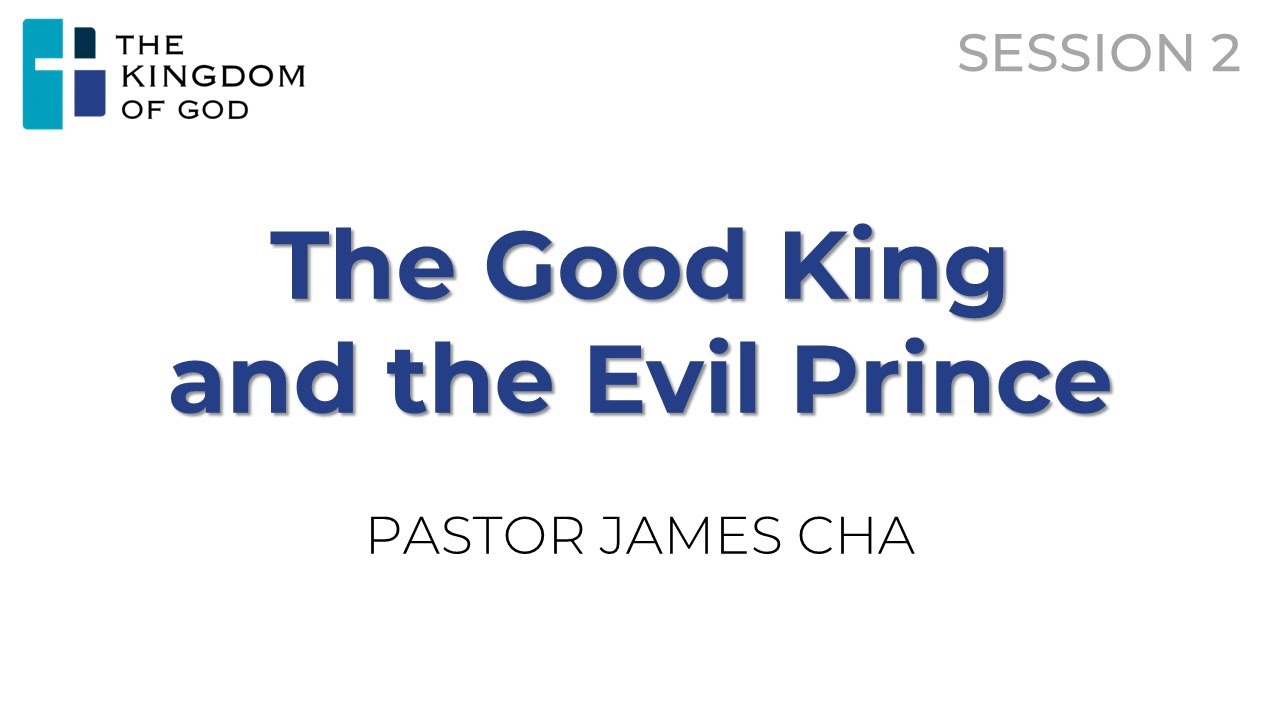 [2025 EC Retreat] Session 2: The Good King and the Evil Prince - Pastor James Cha - YouTube