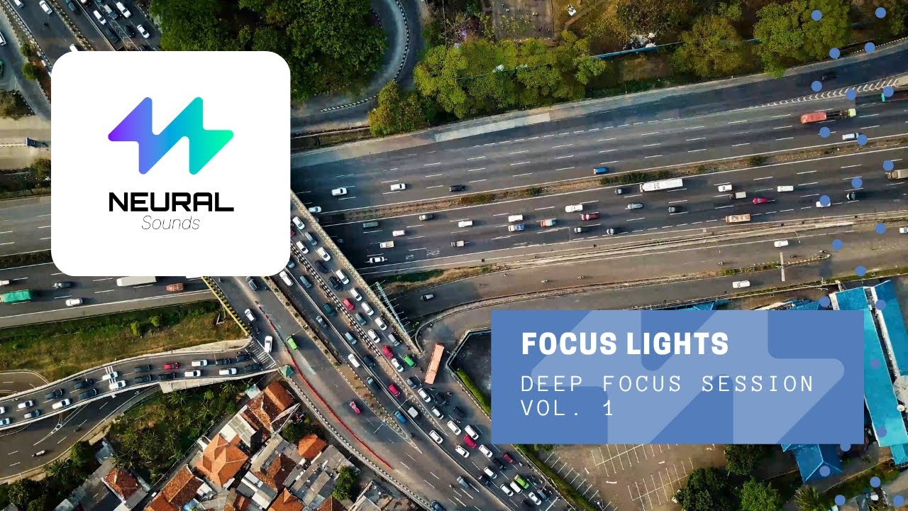 Neural Sounds - Focus Lights - Deep Focus Session · Vol. 1 - YouTube