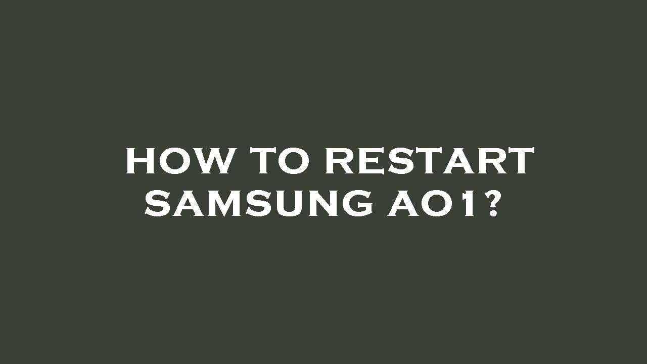 How to restart samsung ao1? - YouTube