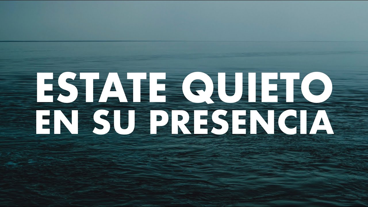 Estate Quieto en Su Presencia : Adoración Cristiana Instrumental ...