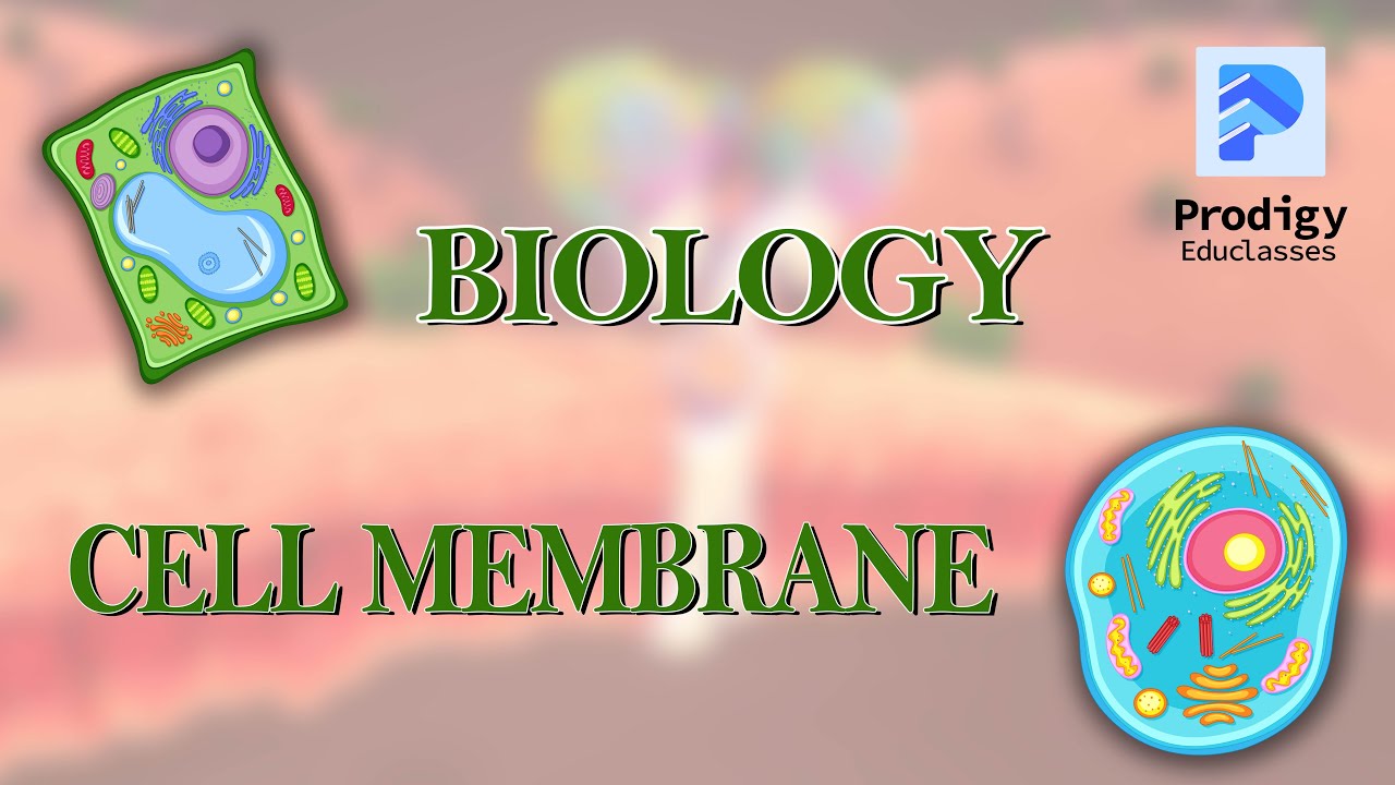 CELL MEMBRANE : PART: 1; |CLASS 9 & 10| | BIOLOGIK | || PRODIGY EDUCLASSES || - YouTube