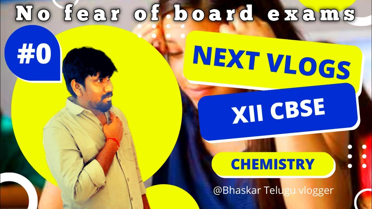 no fear XII CBSE board exams//Chemistry//introduction #0//Bhaskar ...
