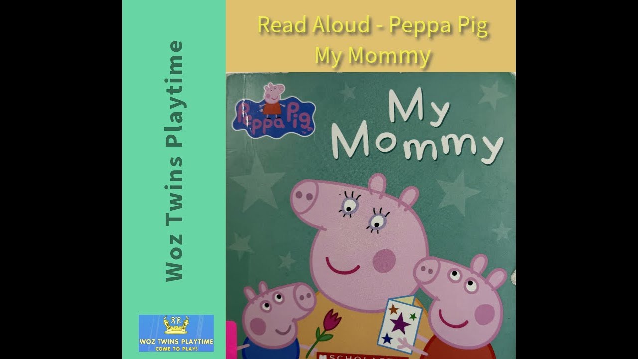 Read Aloud - Peppa Pig, My Mommy - YouTube