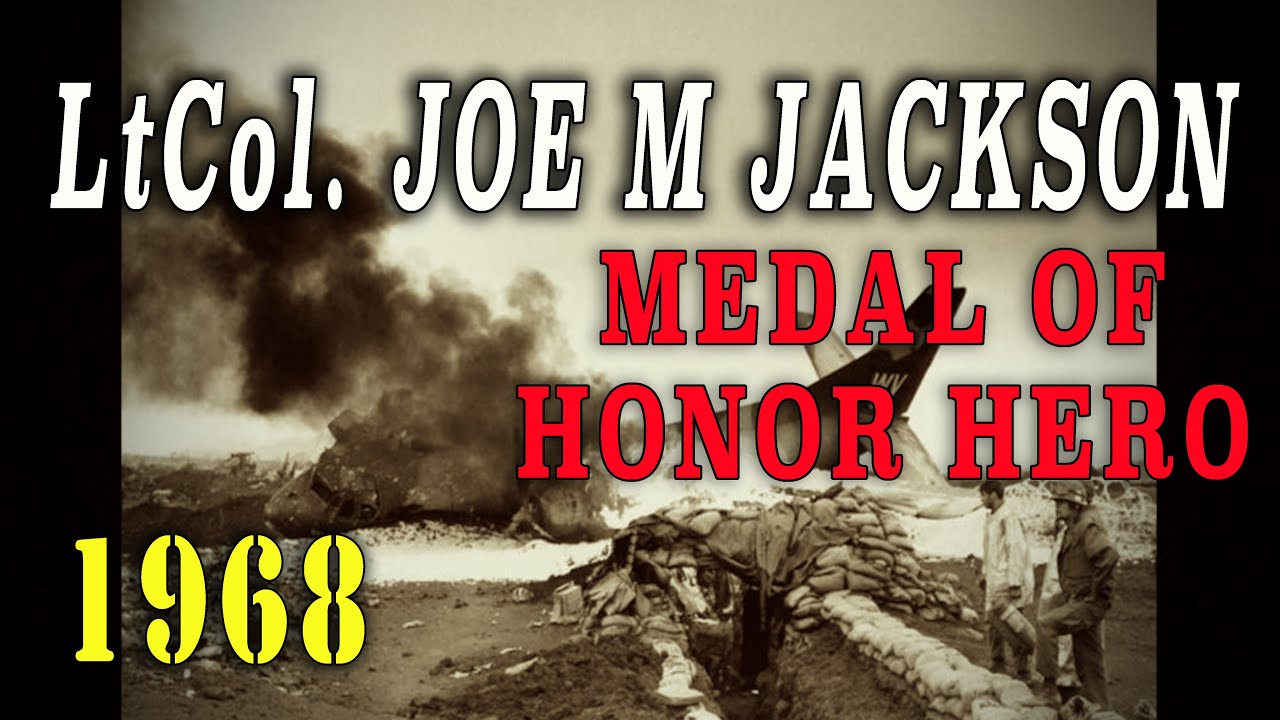 Lt. Colonel Joe M Jackson - 1968 Vietnam Medal of Honor Hero - YouTube