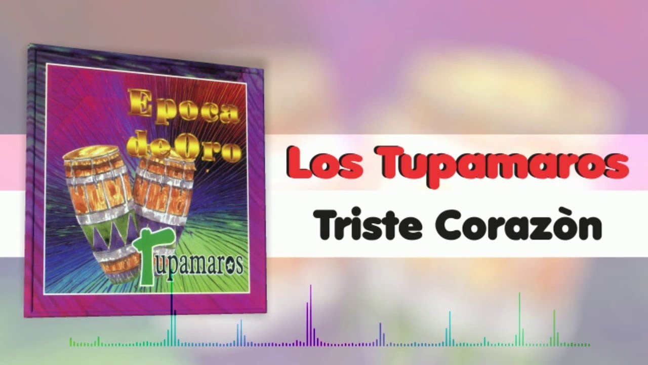 Triste Corazón Los Tupamaros | Música Tropical - YouTube Music