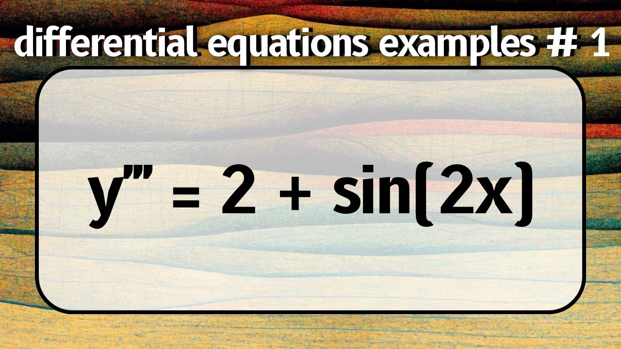 Some basic introductory examples -- Differential Equations Examples #1 ...