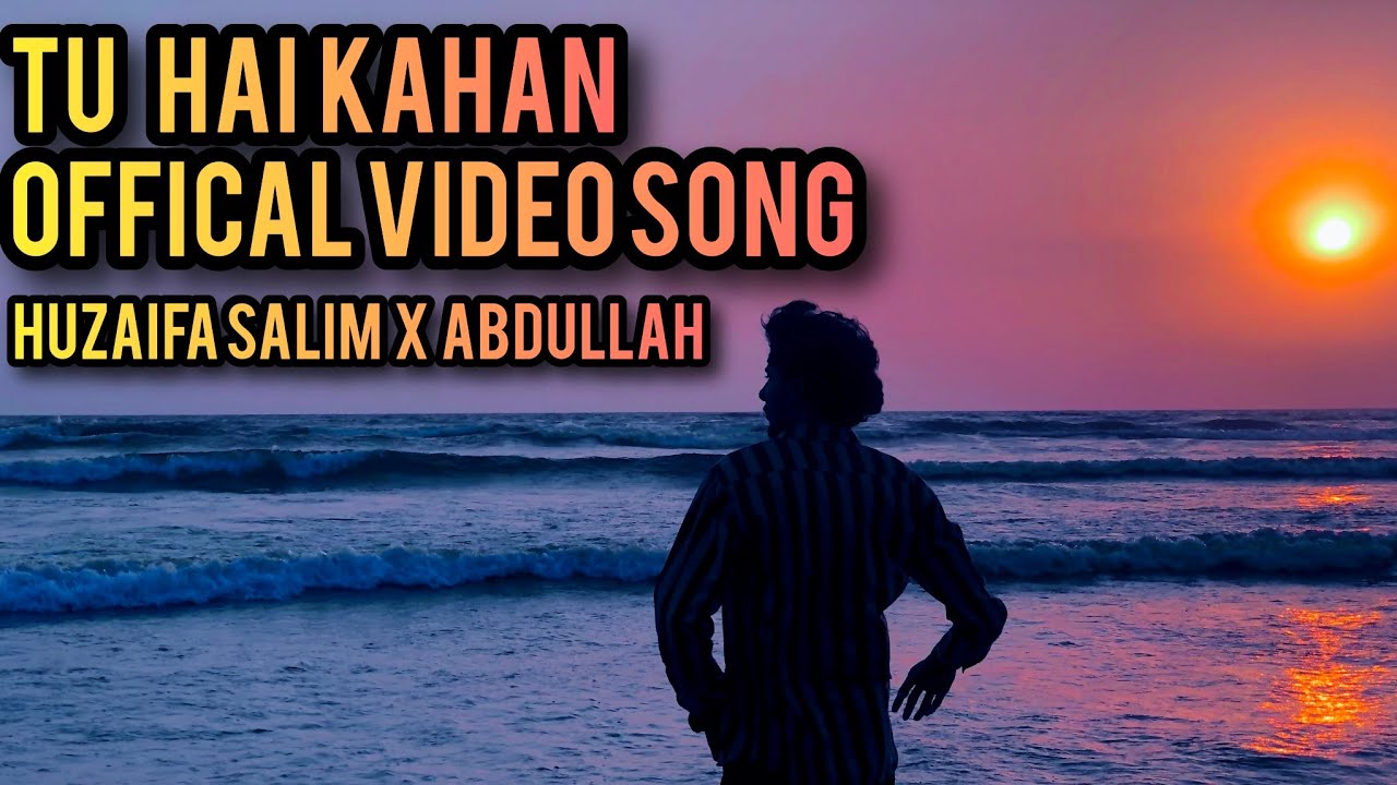 AUR - TU HAI KAHAN - Raffey - Usama - Ahad (Official Music Video ...