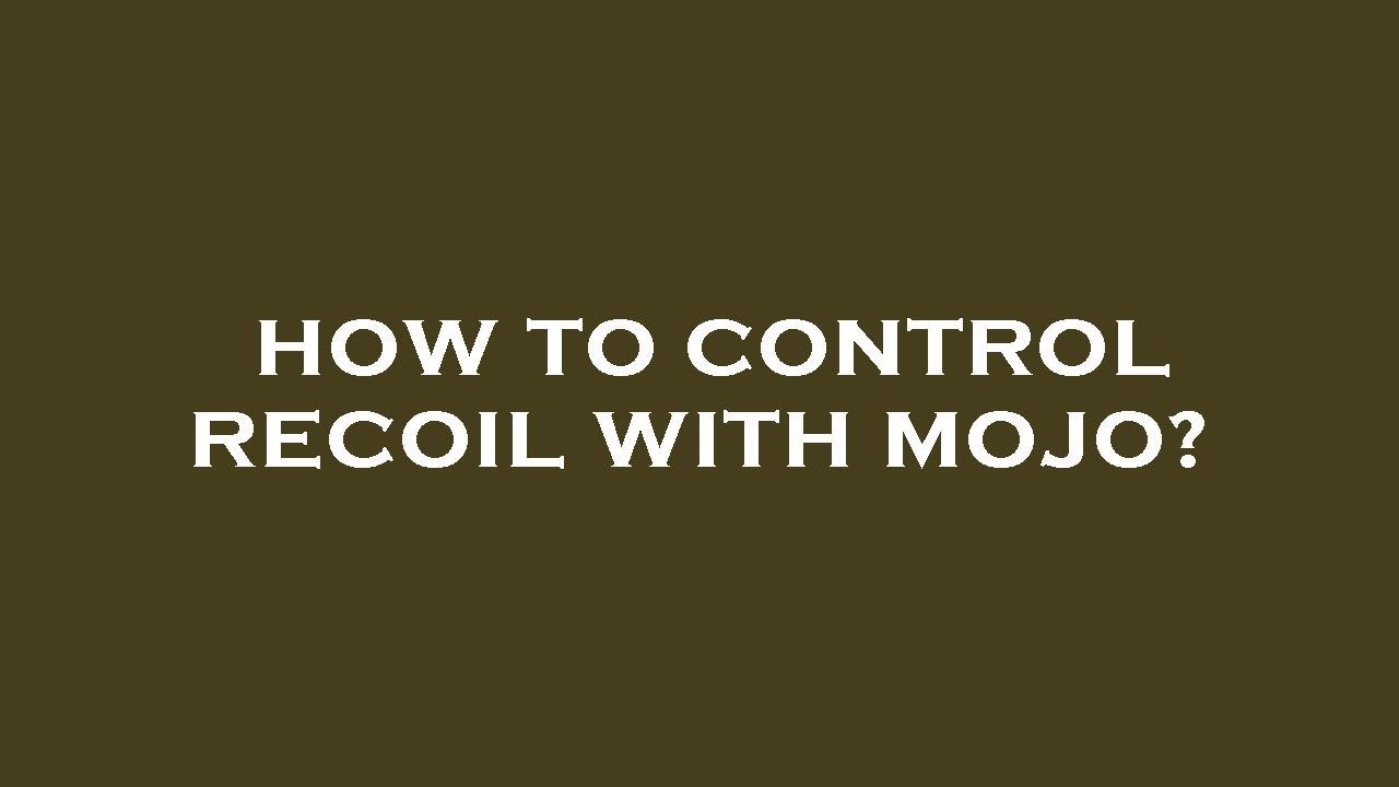 How to control recoil with mojo? - YouTube