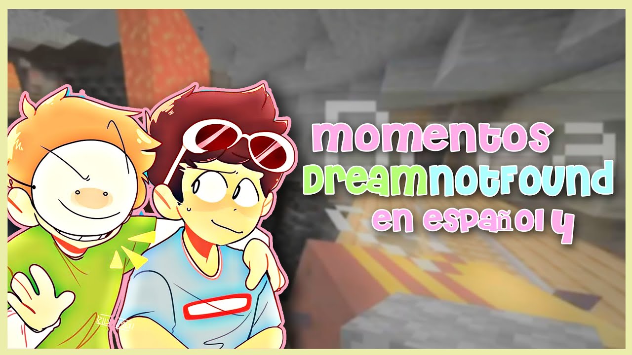 Momentos DreamNotFound en Español #4 - YouTube