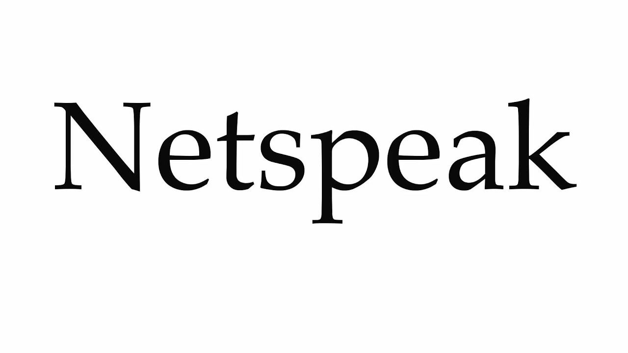 How to Pronounce Netspeak - YouTube