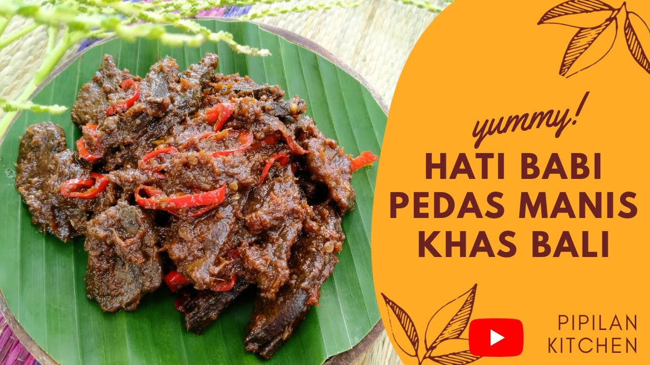Hati Babi Pedas Manis Khas Bali | Balinese Sweet Spicy Pork Liver - YouTube