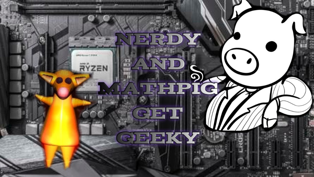 Nerdy Rodent And MathPig Get Geeky. - YouTube